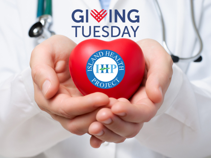 Giving Tuesday – Island Health Project